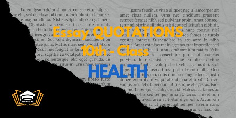 🩺 Quotations For Essay HEALTH For 10th Class - Angrezi.PK
